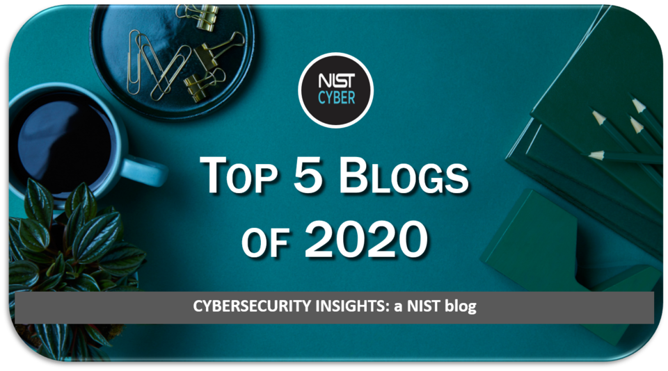 Cybersecurity Insights Blog Year In Review 2020 Nist